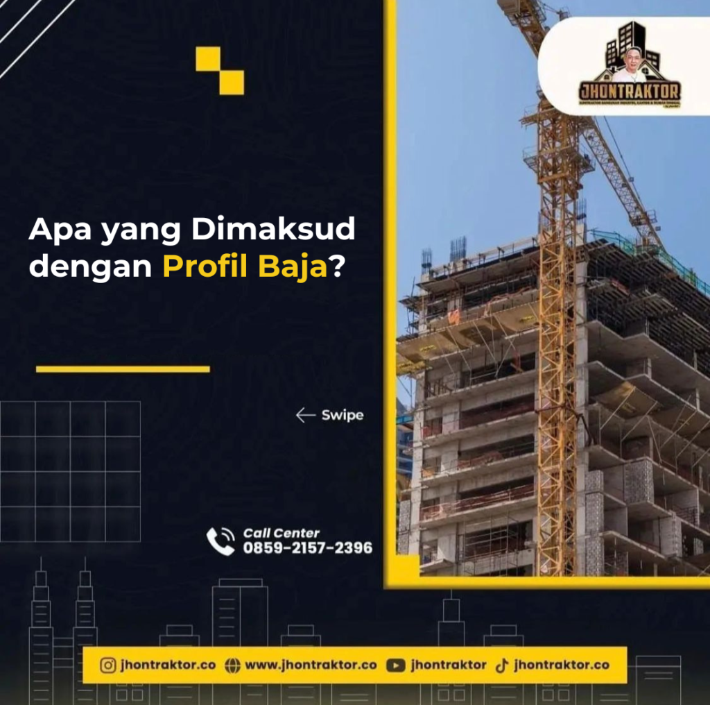 Apa yang Dimaksud dengan Profil Baja? - jhontraktor