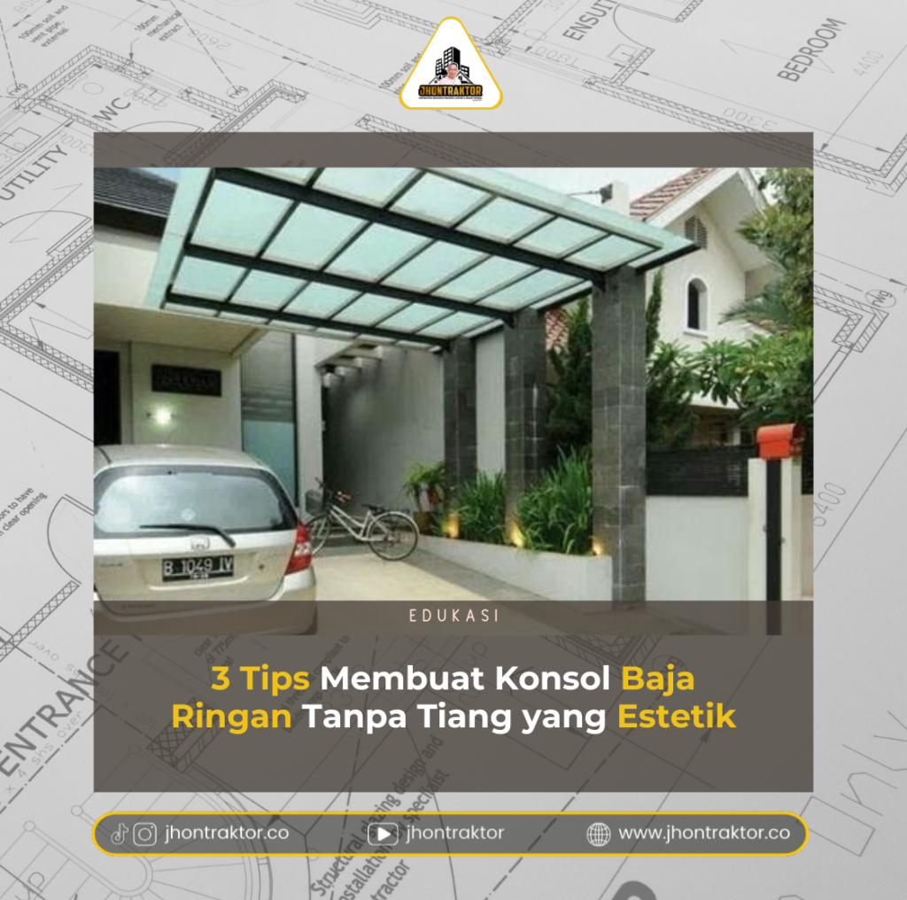 3 Tips Membuat Konsol Baja Ringan Tanpa Tiang yang Estetik