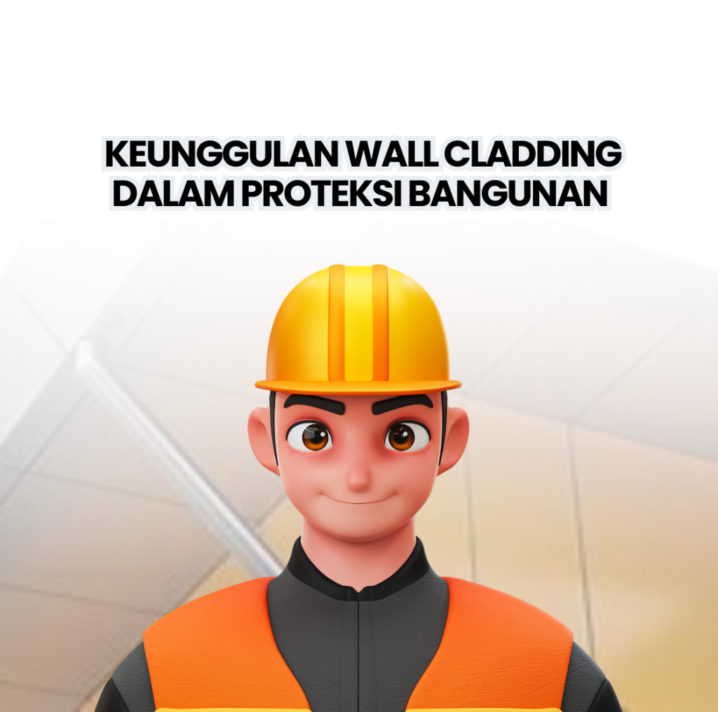 Menyelami Keunggulan Wall Cladding dalam Proteksi Bangunan